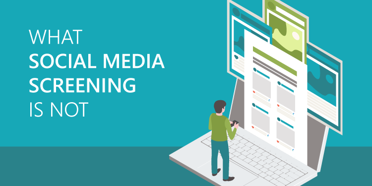 What Social Media Screening Is Not